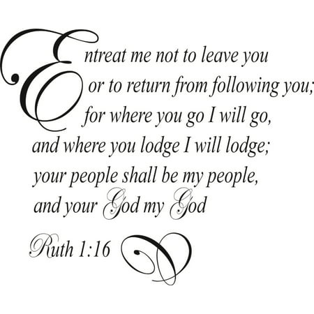 Custom Wall Decal Entreat me not to leave Verse Ruth 1:16 - God Christ ...