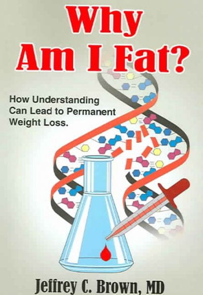 Pre-Owned Why Am I Fat? : How Understanding Can Lead To Permanent ...