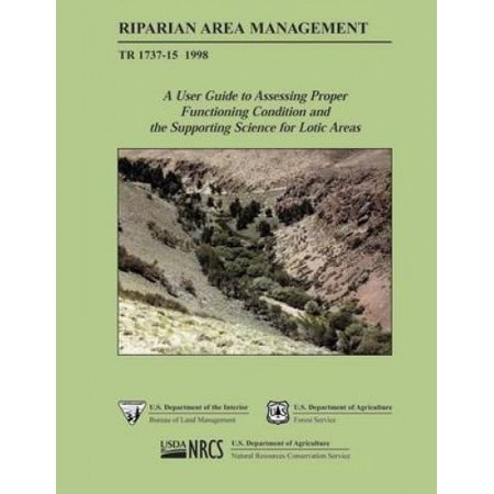 Riparian Area Management: A User Guide to Assessing Proper Functioning ...
