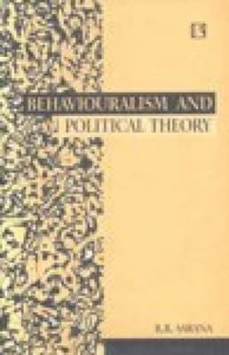 Pre-Owned Behaviouralism and Political Theory: Contributions of David ...