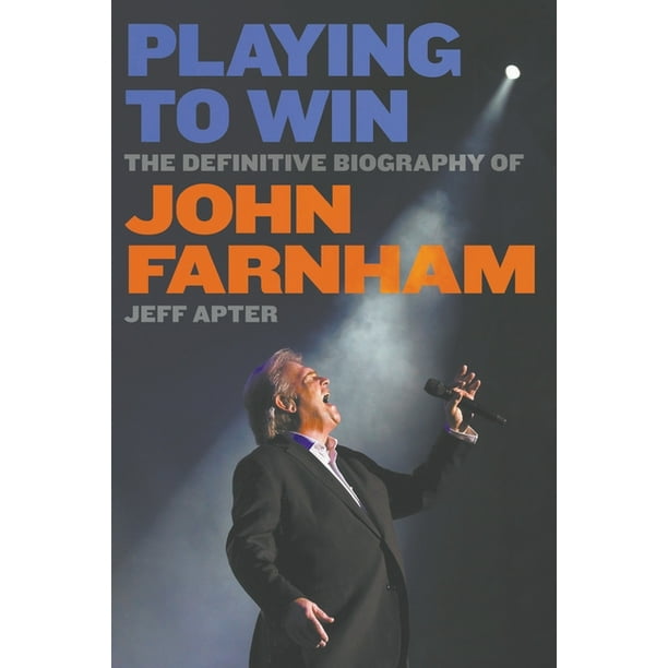 Playing To Win : The Definitive Biography of John Farnham (Paperback ...
