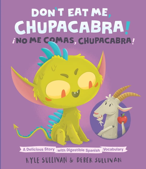 Don't Eat Me, Chupacabra! / ¡no Me Comas, Chupacabra!: A Delicious ...