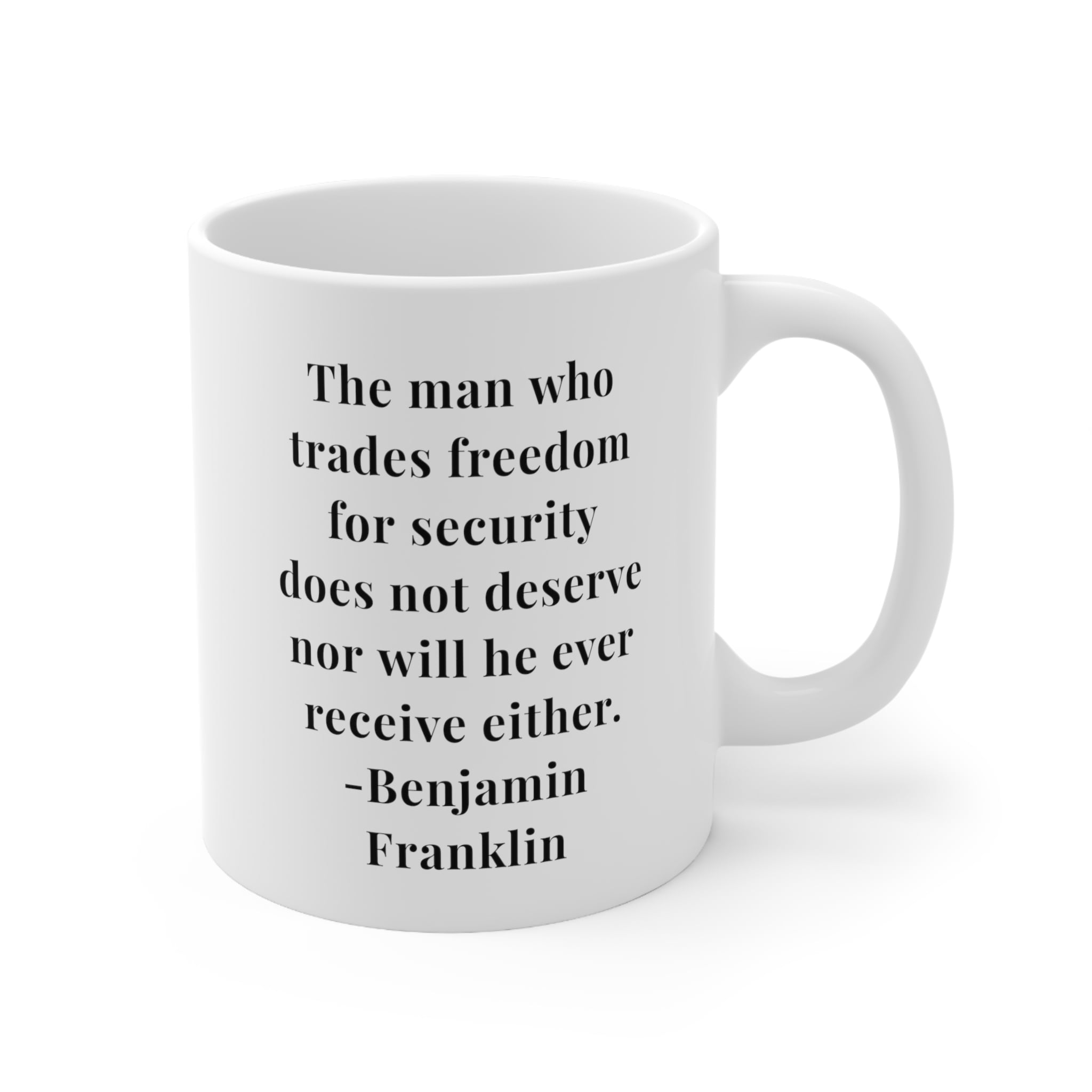 Benjamin Franklin Mug - Quote - The Man Who Trades Freedom for Security ...