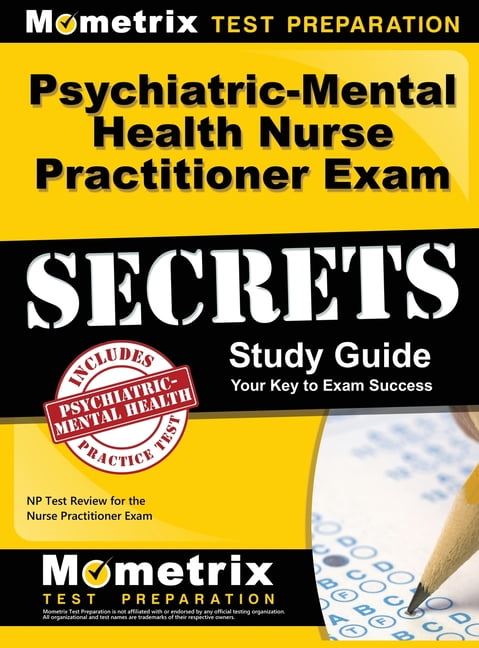 Psychiatric-Mental Health Nurse Practitioner Exam Secrets : NP Test ...