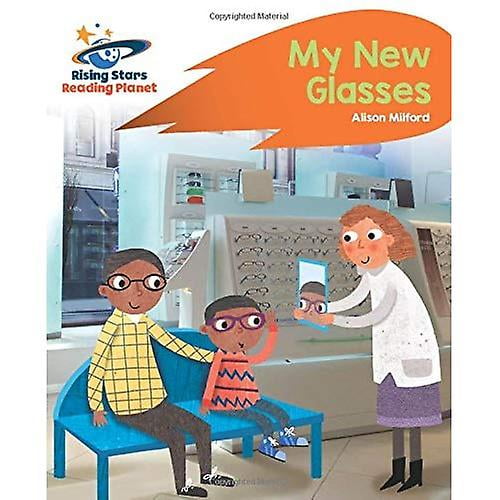 Reading Planet - My New Glasses - Orange: Rocket Phonics (Rising Stars ...