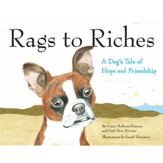 Pre-Owned Rags to Riches: A Dog s Tale of Hope and Friendship ...