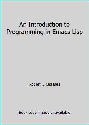 Pre-Owned An Introduction to Programming in Emacs Lisp (Paperback) 1882114027 9781882114023 ...
