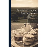 Pride and Pudding : The history of British puddings, savoury and sweet ...