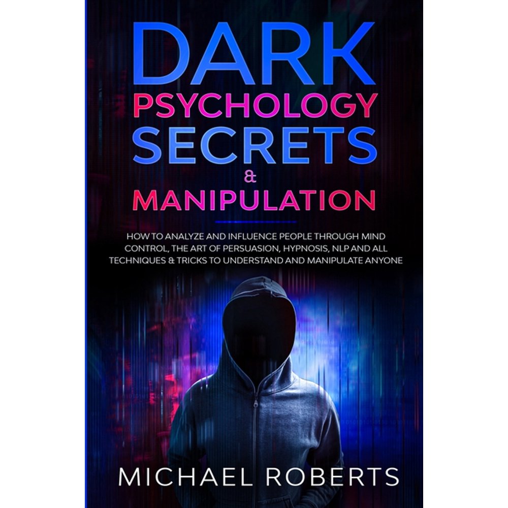 Dark Psychology Secrets: Dark Psychology Secrets & Manipulation : How to Analyze and Influence ...