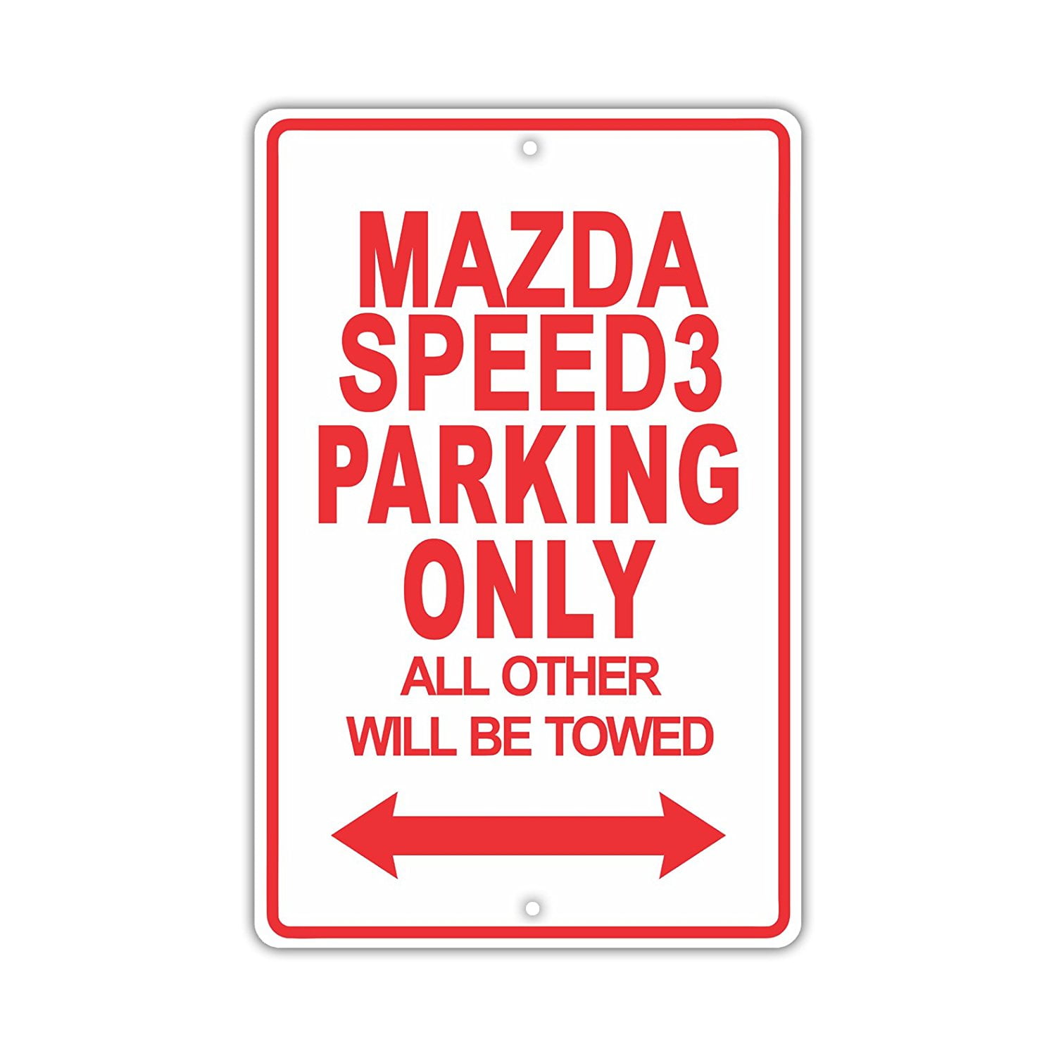 MAZDASPEED 3 Parking Only All Others Will Be Towed Ridiculous Funny ...