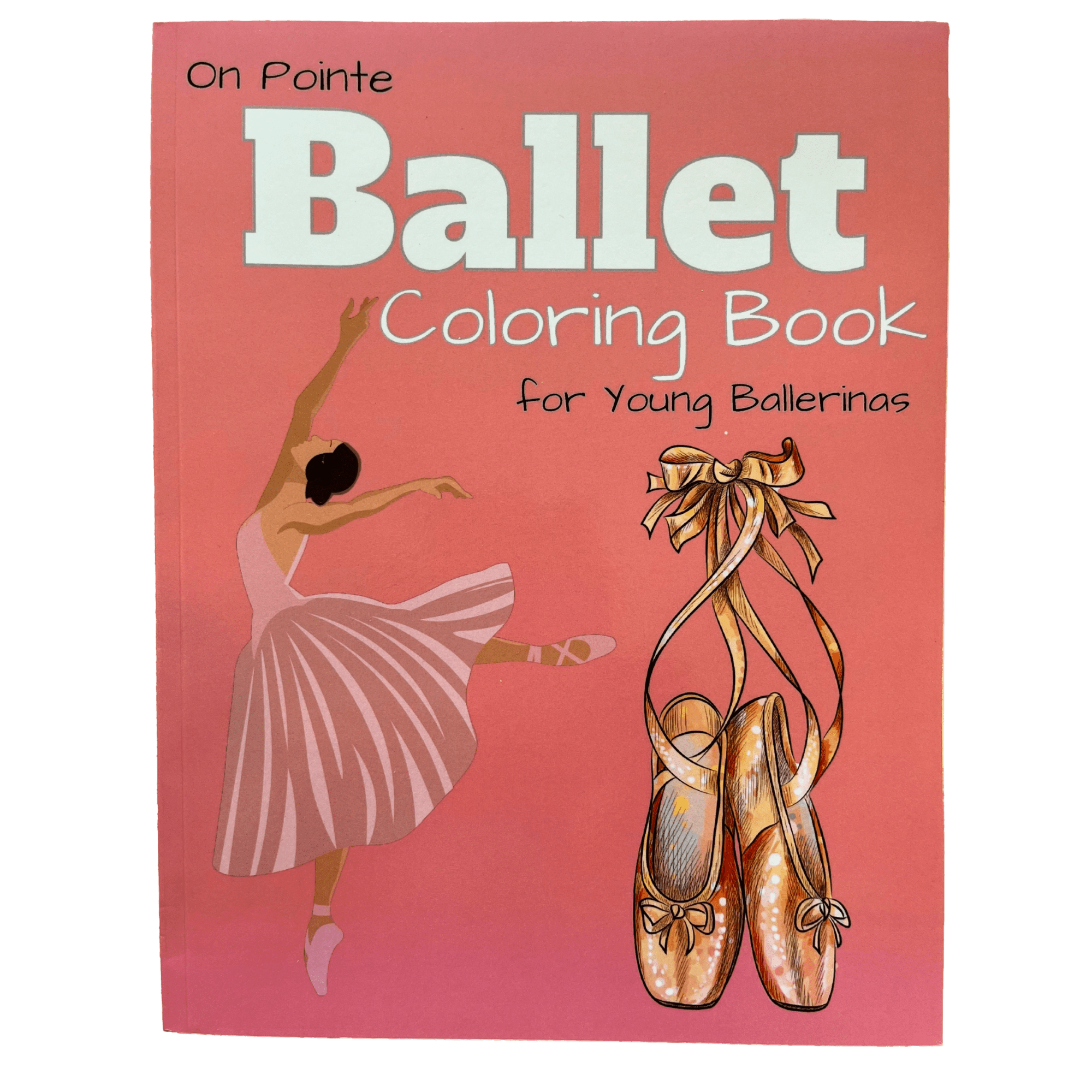 On Pointe - Ballet Coloring Book for Young Ballerinas: Dancers Fun - 40 ...