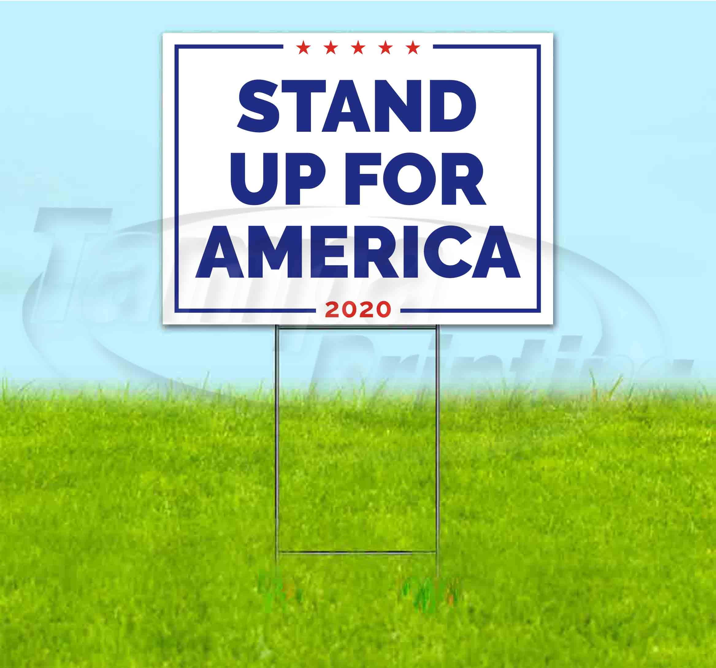 Stand Up For America 2020 (18" x 24") Yard Sign, Includes Metal Step ...
