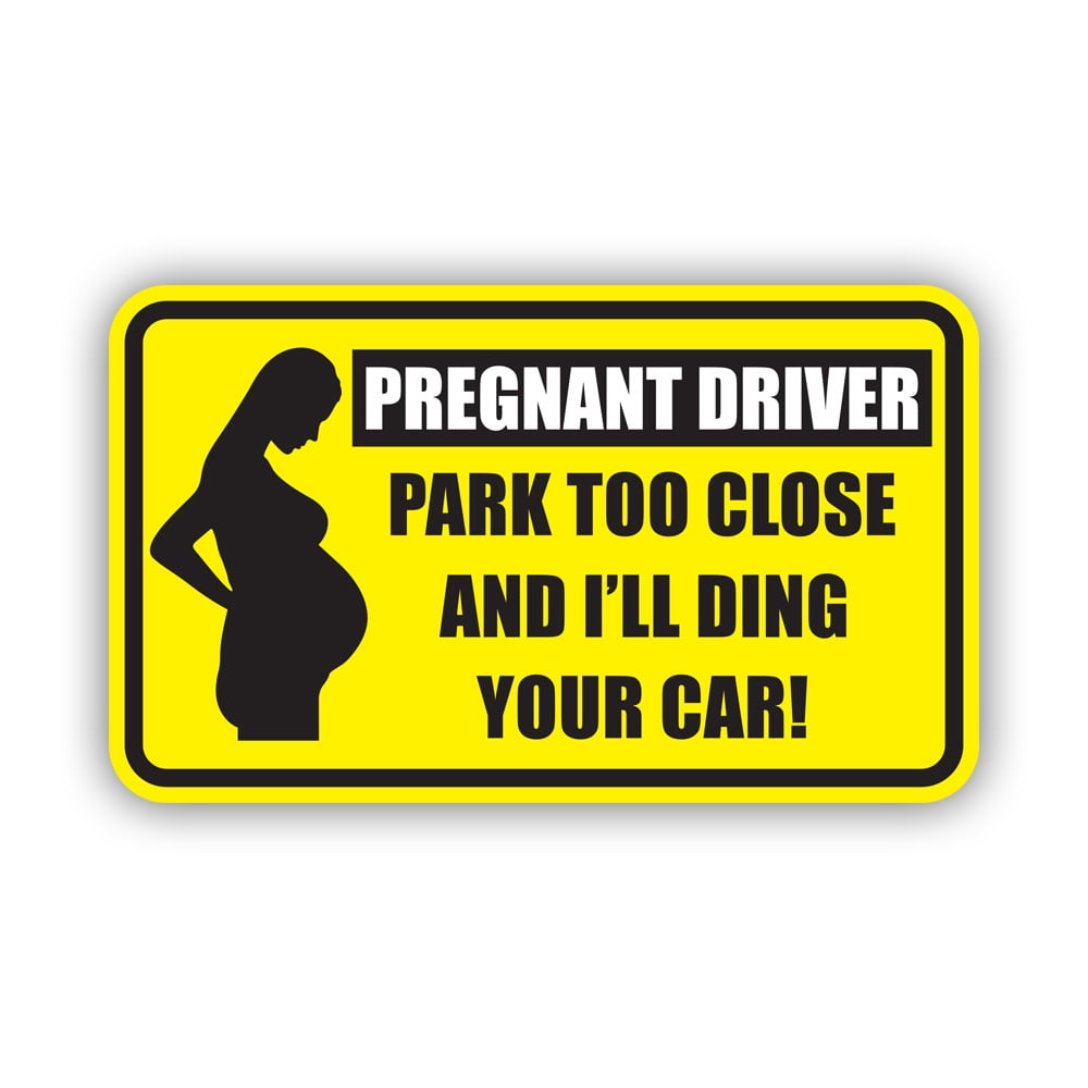 Pregnant Driver Don't Park Too Close Sticker Decal - Self Adhesive ...