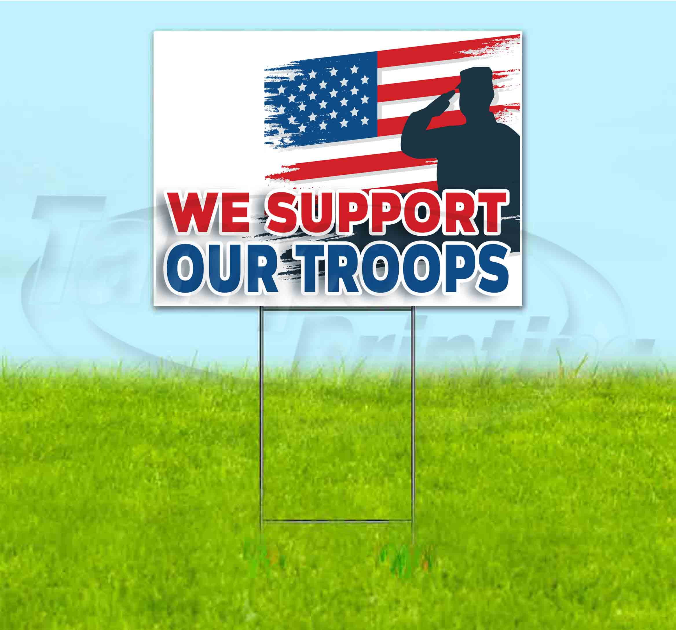 We Support Our Troops (18" x 24") Yard Sign, Includes Metal Step Stake ...