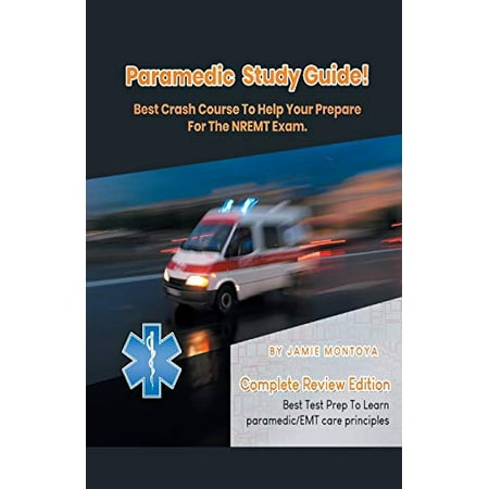 Paramedic Study Guide! Best Crash Course to Help You Prepare For the ...