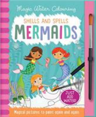 Pre-Owned Shells and Spells - Mermaids (Magic Water Colouring ...