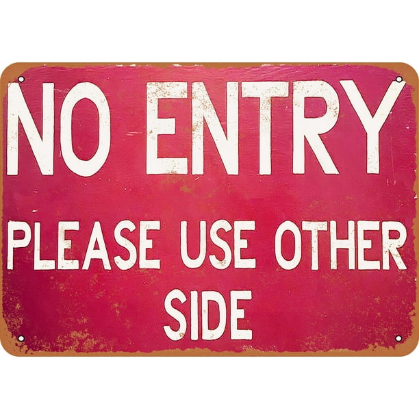 7 x 10 METAL SIGN - No Entry. Please Use Other Side - Vintage Rusty ...
