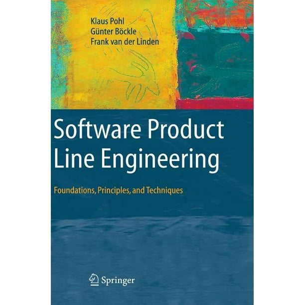 Software Product Line Engineering : Foundations, Principles and ...