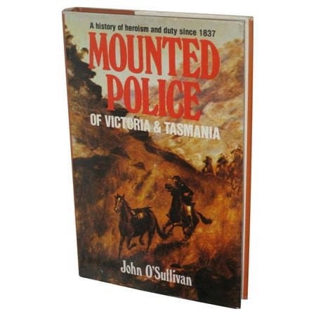 Mounted Police of Victoria & Tasmania (1979) Hardcover Book - (John O ...
