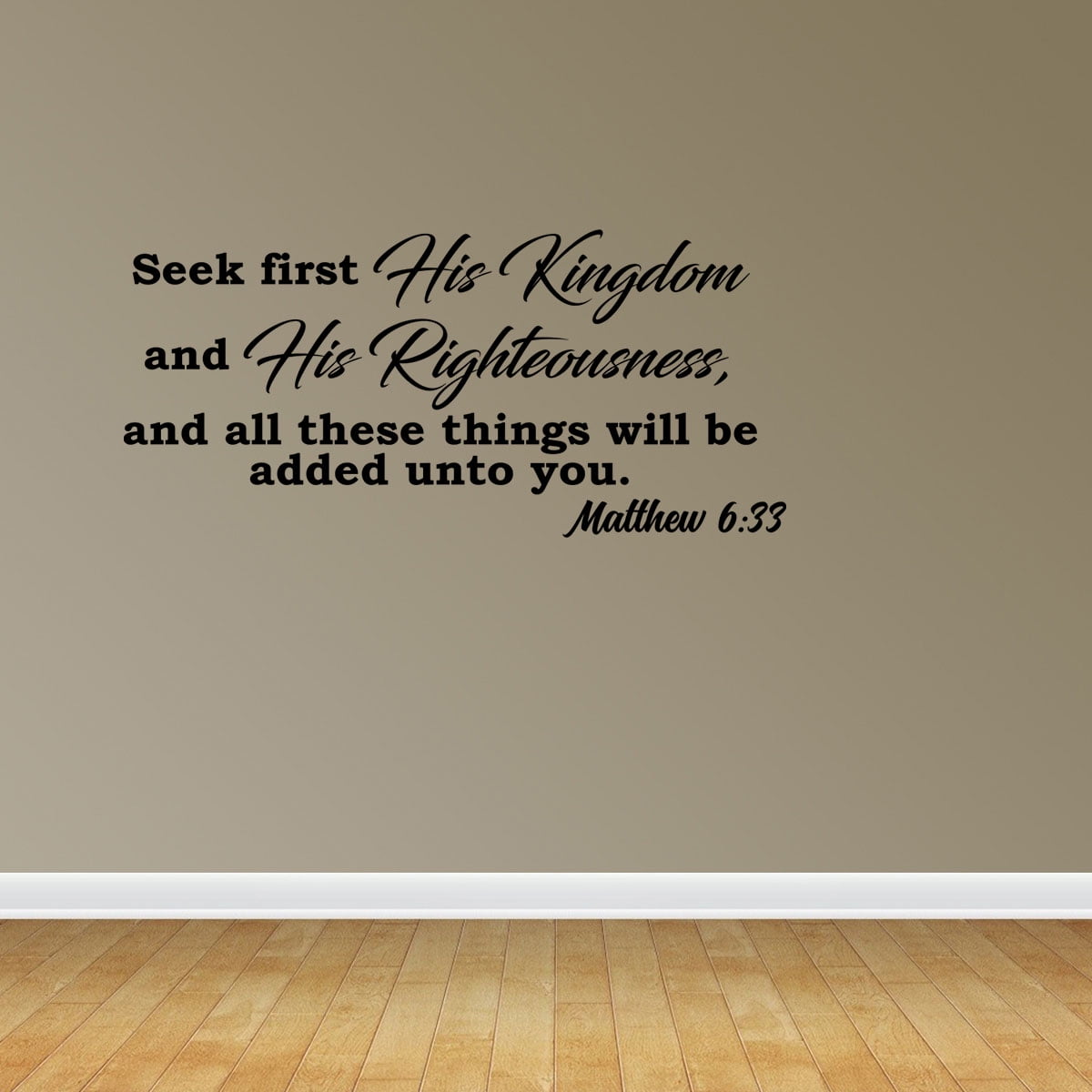 Wall Decal Quote Seek First His Kingdom And His Righteousness And All ...