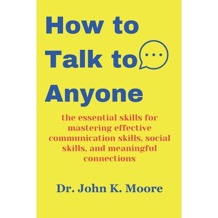 Improve Your Social Skills - Become A Master Of Communication: The ...