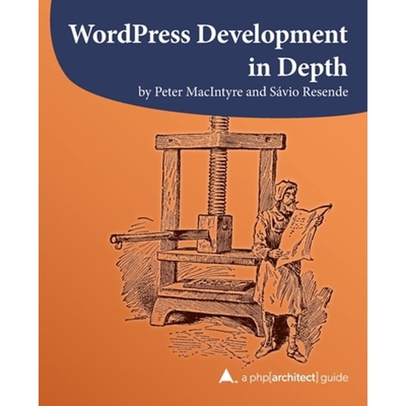 Pre-Owned A Php[architect] Guide WordPress Development in Depth, Book 7, (Paperback) - Walmart.com