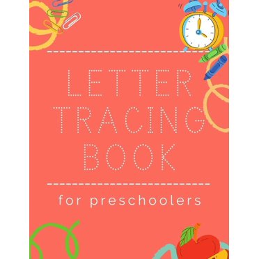 ABC Letter Tracing Workbook for Preschoolers: Learn to Write the ...
