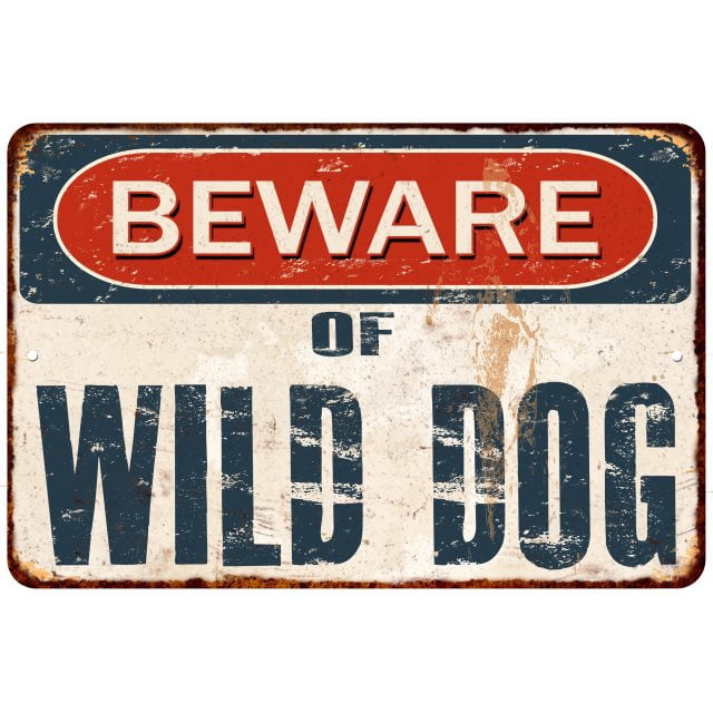 Beware of WILD DOG Metal Sign Rusty Wall Decor 8x12 108120041968 ...