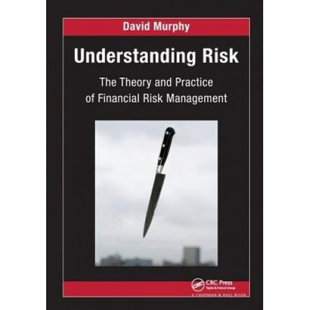 Understanding Risk: The Theory and Practice of Financial Risk ...