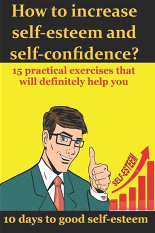 Pre-Owned How to increase self-esteem and confidence? 10 days to good ...