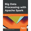 Scala and Spark for Big Data Analytics: Explore the concepts of ...