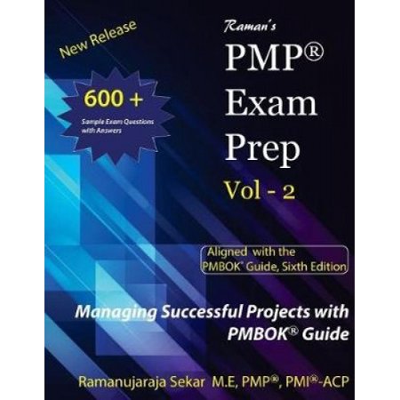 Raman's PMP Exam Prep Vol - 2 Aligned with the PMBOK Guide, Sixth Edition: Raman's PMP EXAM PREP ...