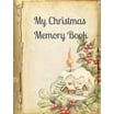 My Christmas Memory Book: A Vintage Style Keepsake Book to Keep ...