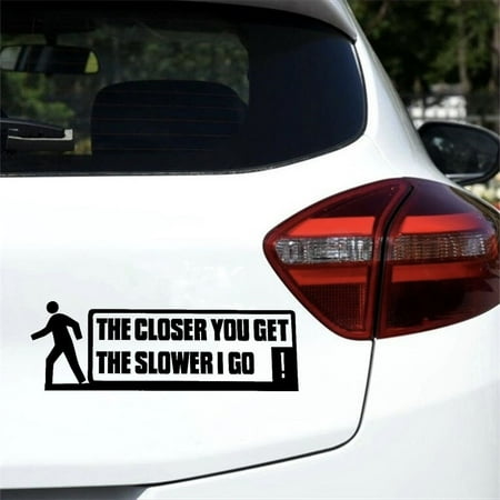 TILIYHELLO 10pcs The Closer You Get The Slower I Go Bumper Sticker ...