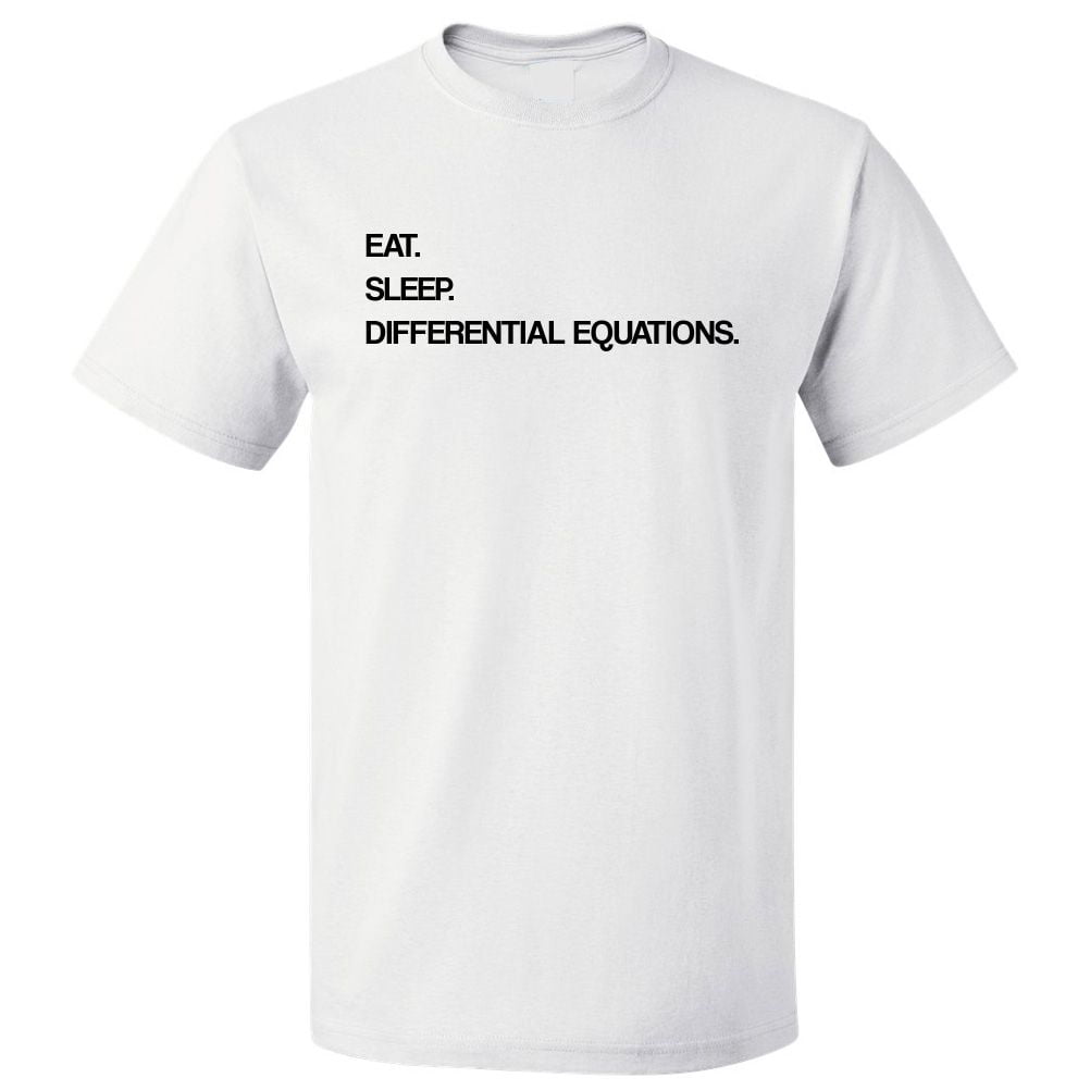 Eat Sleep Differential Equations T shirt Tee Gift - Walmart.com