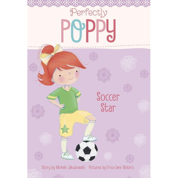 Perfectly Poppy: Soccer Star (Paperback) - Walmart.com - Walmart.com