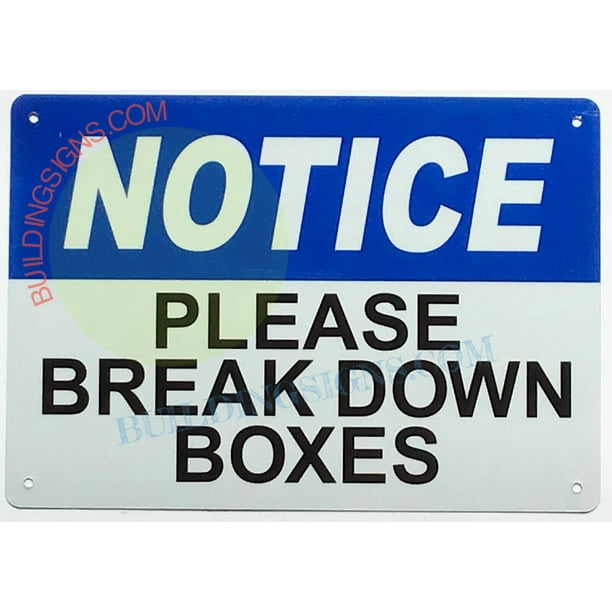 NOTICE PLEASE BREAK DOWN BOXES SIGN (7X10,White,Aluminum) -ref21022 ...