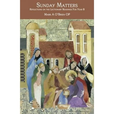 Sunday Matters: Reflections on the Lectionary Readings Year B | Walmart ...