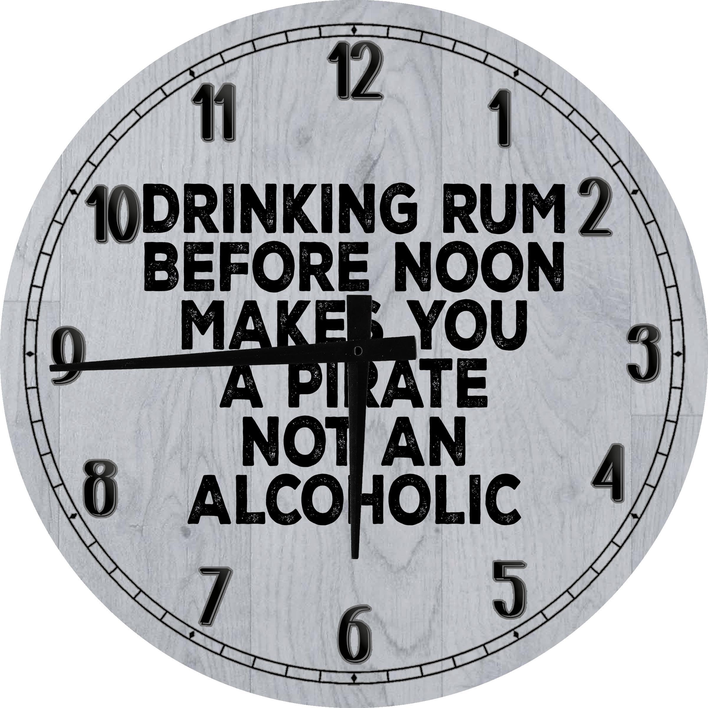 Wood Wall Clock 12 Inch Drinking Rum Before Noon Makes You a Pirate Not ...