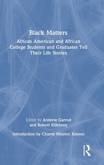 Black Matters : African American and African College Students and ...