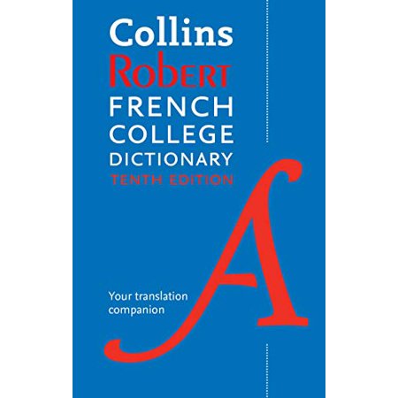 Collins Robert French College Dictionary, 10th Edition - Walmart.ca