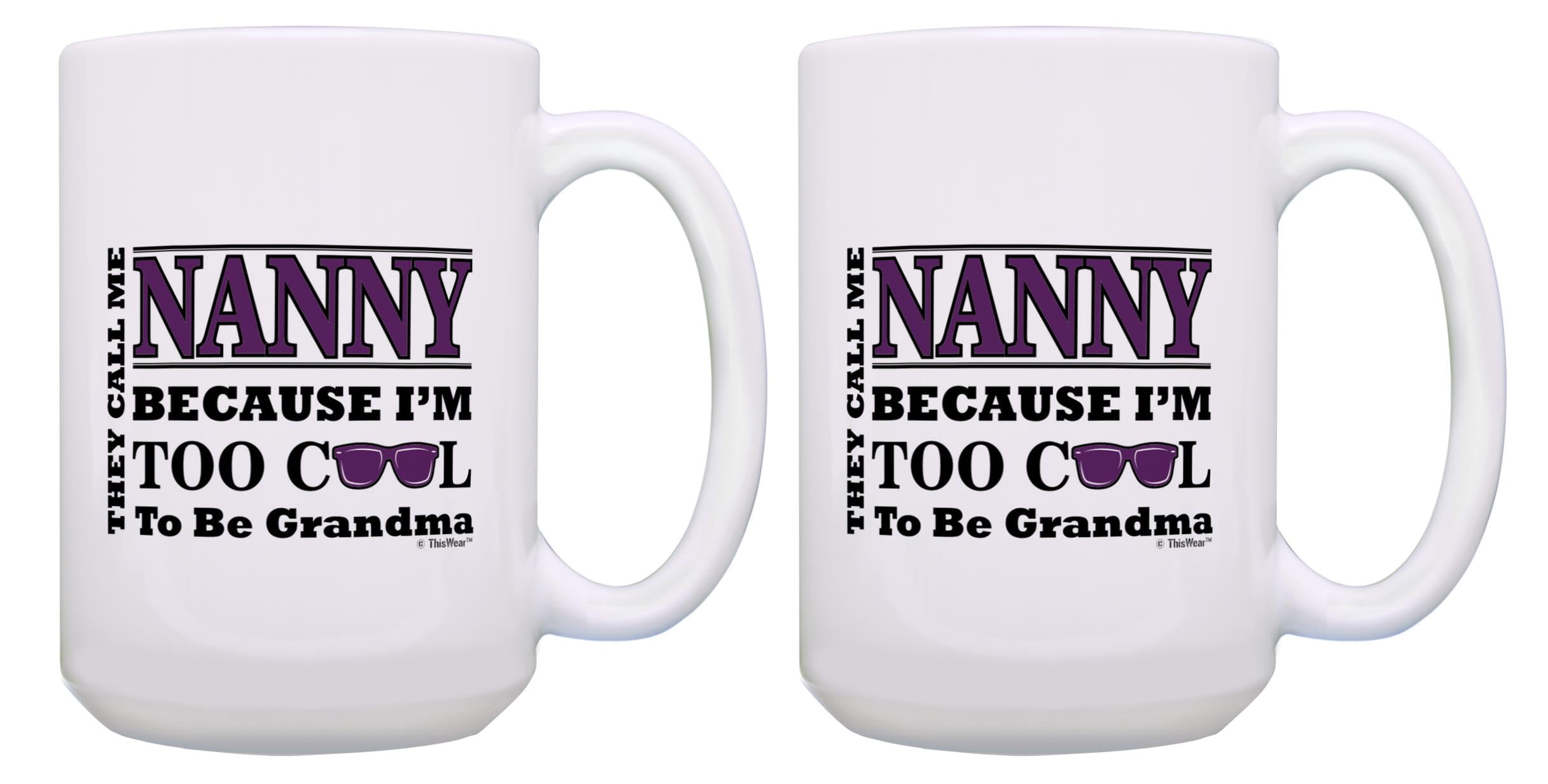 ThisWear Nanny Mug Set Call Me Nanny I'm Too Cool to Be Grandma Mug 2 ...