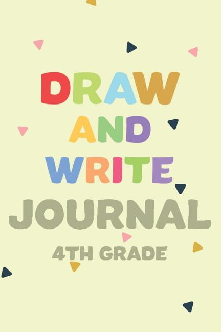 Draw and Write Journal 4th Grade: Fourth Grade Students Back to School ...