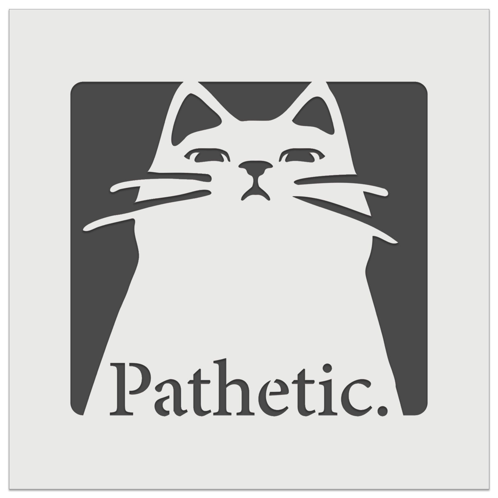 Condescending Cat Thinks You're Pathetic DIY Cookie Wall Craft Stencil ...