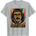 Funny Viral Meme Do It Lady Chit Shirt, Do It Lady Shirt, Do It Lady ...
