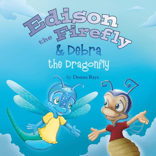 Edison the Firefly & Debra the Dragonfly (Paperback) - Walmart.com