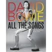 All the Songs: David Bowie All the Songs : The Story Behind Every Track ...