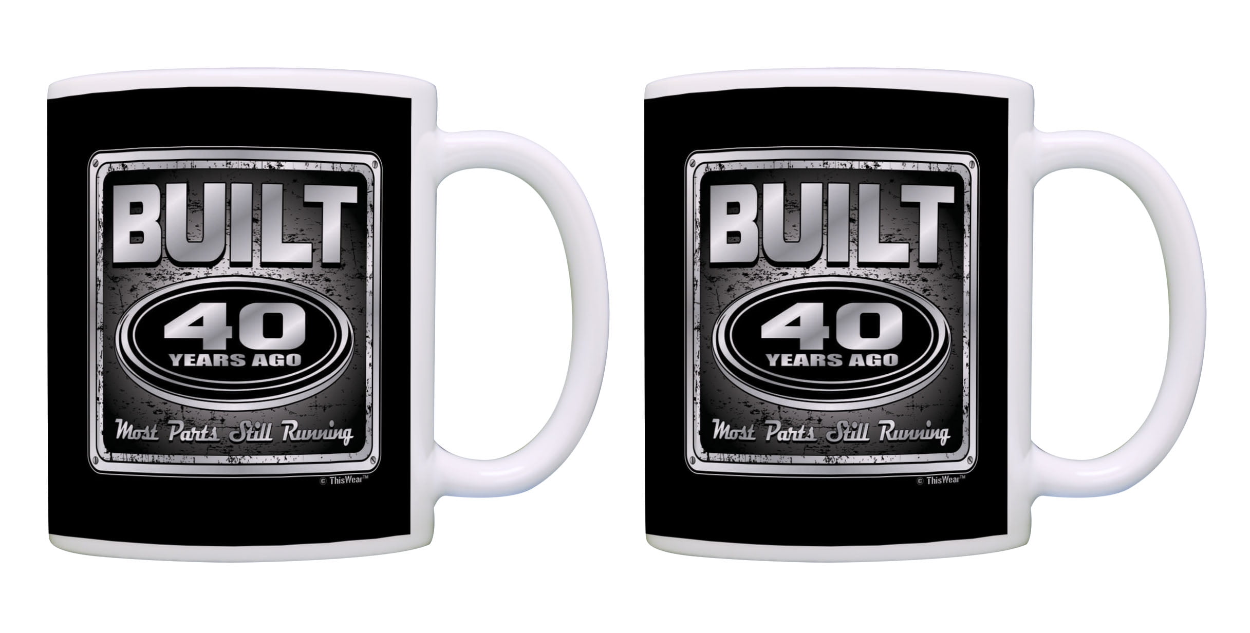 ThisWear 40th Birthday Mugs Built 40 Years Ago Still Running 40 Bday 11 ...