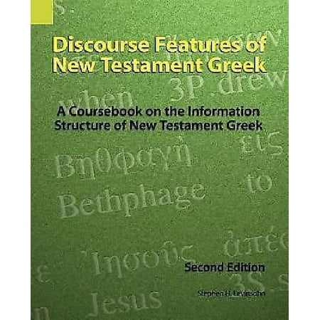 Discourse Features of New Testament Greek: A Coursebook on the ...