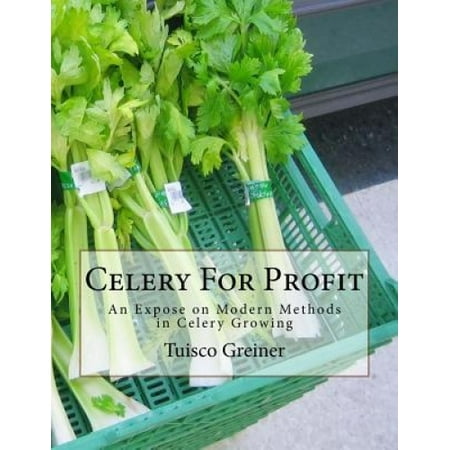 Celery for Profit: An Expose on Modern Methods in Celery Growing | Walmart Canada